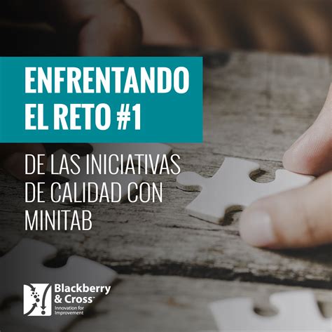 Enfrentando El Reto 1 De Las Iniciativas De Calidad Con Minitab