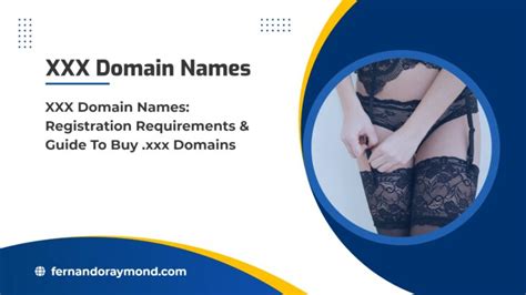 What Are XXX Domain Names Registration Requirements Guide To Buy Xxx Domains