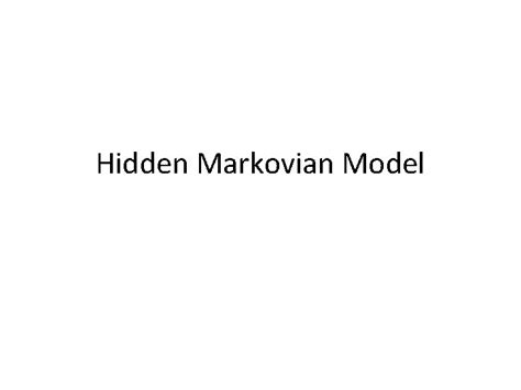 Hidden Markovian Model Some Definitions Finite Automation Is
