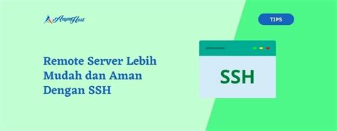 Remote Server Lebih Mudah Dan Aman Dengan Ssh Anymhost