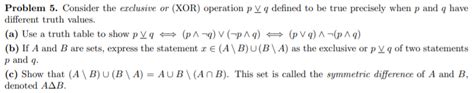 Solved Problem 5 Consider The Exclusive Or XOR Operation Chegg Com