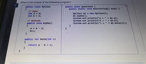 Solved What Is The Output Of The Following Program Public