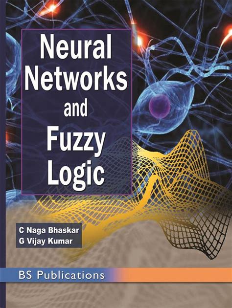 Neural Networks And Fuzzy Logic Ebook By C Naga Bhaskar Epub Rakuten Kobo 9789386717047