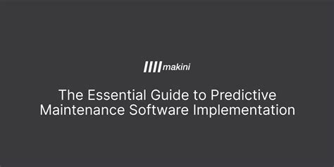 The Essential Guide To Predictive Maintenance Software Implementation