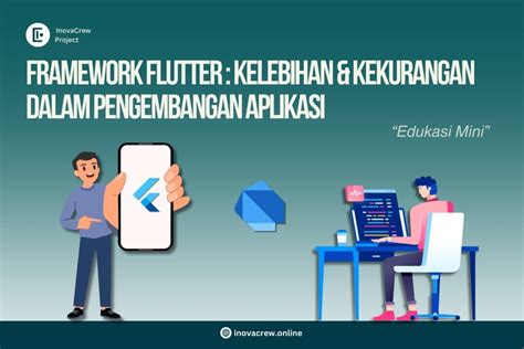 Framework Flutter Kelebihan And Kekurangannya Dalam Pengembangan Aplikasi