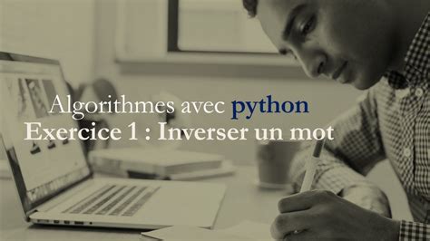Une Ligne Pour Inverser Un Mot En Python Exercice 1 Youtube