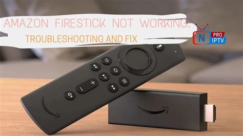 Amazon Firestick Not Working Troubleshooting And Fix Newpro IPTV