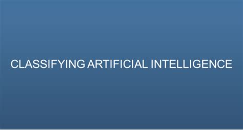 Classifying Artificial Intelligence