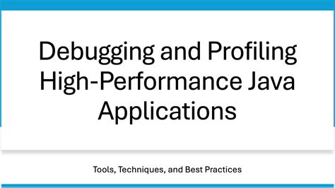 Debugging And Profiling High Performance Java Applications Tools Techniques And Best Practices
