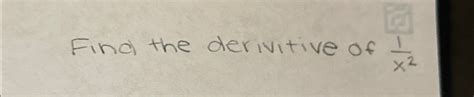 Solved Find The Derivitive Of 1x2