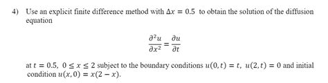 solved use an explicit finite difference method with delta x