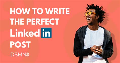 How To Write The Perfect LinkedIn Post DSMN
