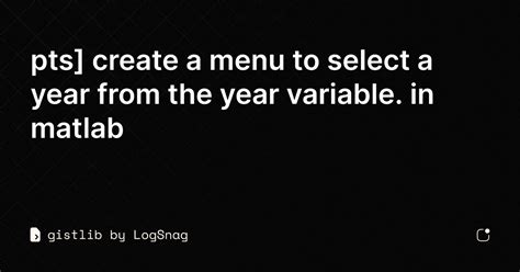 Gistlib Pts Create A Menu To Select A Year From The Year Variable In Matlab