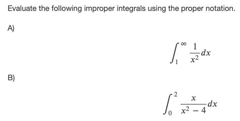 Solved Evaluate The Following Improper Integrals Using The