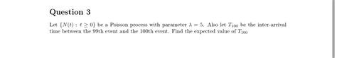 Solved Question Let N T T Be A Poisson Process With Chegg Com
