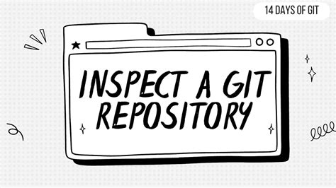Inspect A Git Repository 14 Days Of Git