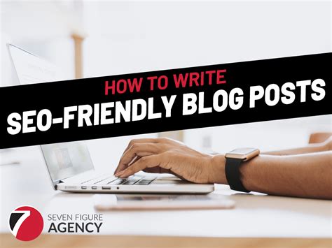 How To Write Seo Friendly Blog Posts Most Important Tips