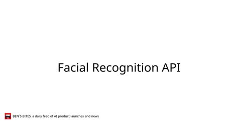 Facial Recognition Api Bens Bites