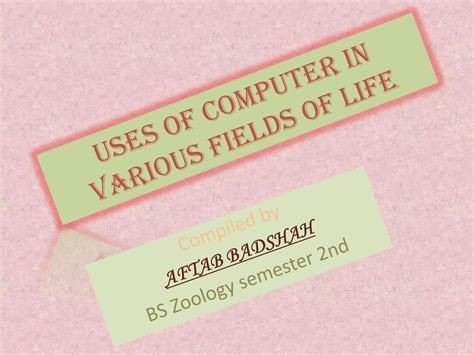 Uses Of Computer In Various Fields Of Life PPTX