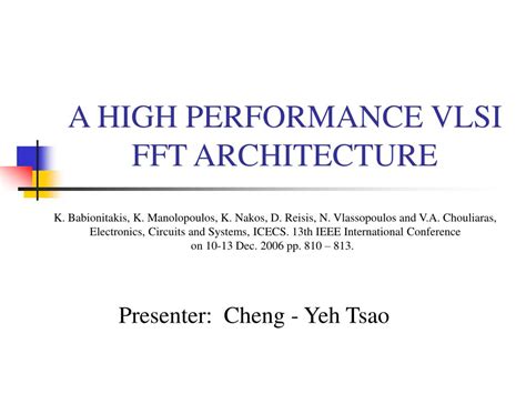 Ppt A High Performance Vlsi Fft Architecture Powerpoint Presentation Id6559529