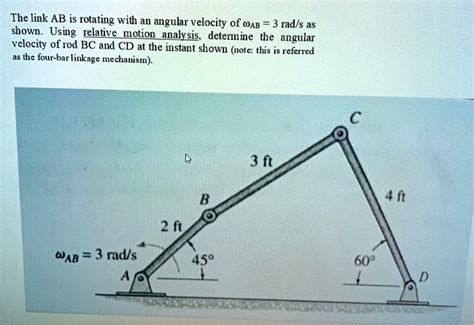 The Link Ab Is Rotating With An Angular Velocity Of Ab 3 Rad S As Shown Using Relative Motion