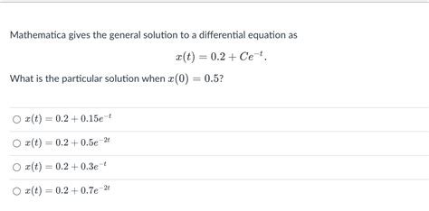 Solved Mathematica Gives The General Solution To A
