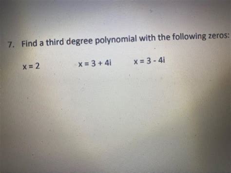 Solved Find A Third Degree Polynomial With The Following Chegg
