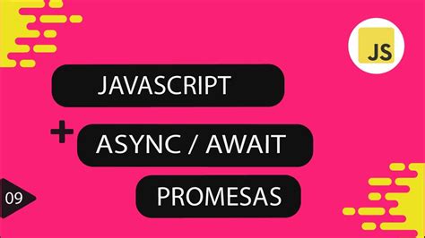Intro A Javascript 9 Promesas Y Async Await Youtube
