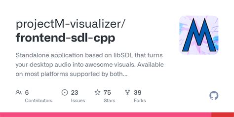 Github Projectm Visualizer Frontend Sdl Cpp Standalone Application Based On Libsdl That Turns