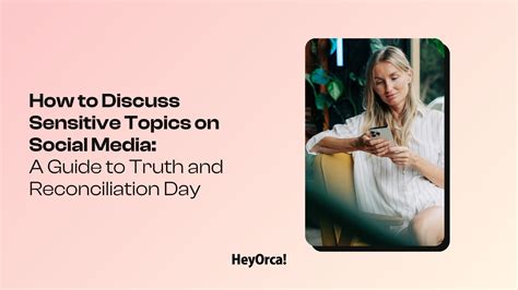How To Discuss Sensitive Topics On Social Media A Guide To Truth And Reconciliation Day Heyorca