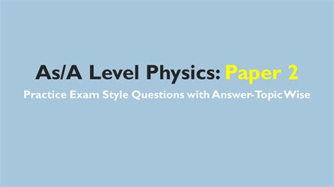 A Level Physics Exam Style Practice Questions With Answer Topic Wise Paper 2 Ib Dp Myp Ap