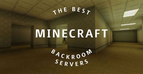 Top 3 Fun Minecraft Backrooms Servers To Explore