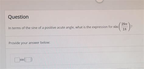 Solved Question 29π In Terms Of The Sine Of A Positive Acute