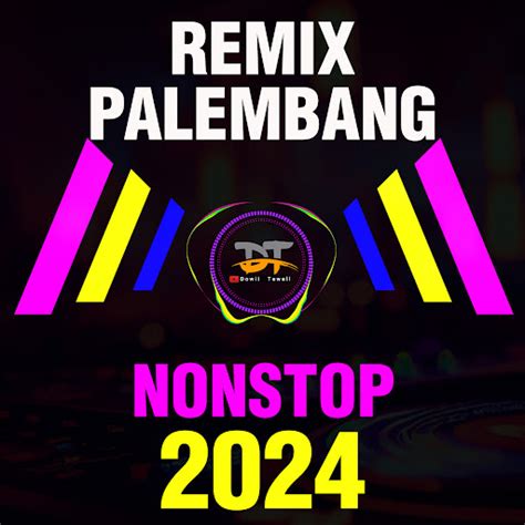 Remix Palembang Kenceng 2024 Youtube Music