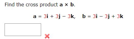 Solved Find The Cross Product Ab A 3i 3j3k B 3i3j 3kFind Chegg Com