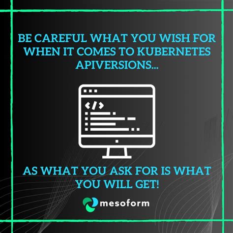 Mesoform On Linkedin Mesoform Techmusings Kubernetes Apiversions