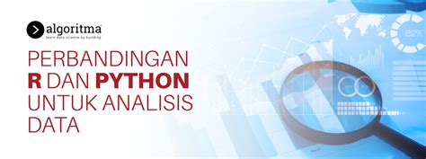 Perbandingan R Dan Python Untuk Analisis Data Algoritma
