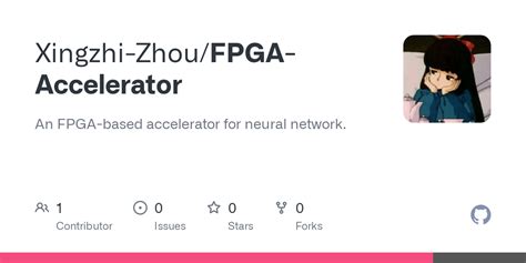 Github Xingzhi Zhou Fpga Accelerator An Fpga Based Accelerator For Neural Network