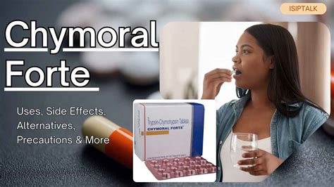 Chymoral Forte Uses Side Effects Precautions And More Isiptalk