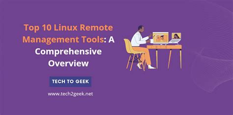Top 10 Linux Remote Management Tools A Comprehensive Overview