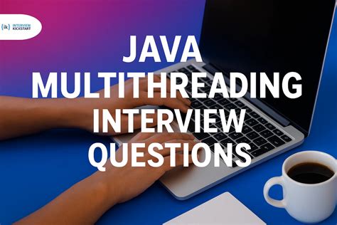 Top 50 Java Multithreading Interview Questions