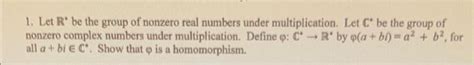 Solved Let R Be The Group Of Nonzero Real Numbers Under Chegg