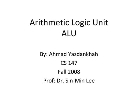 Alu Arithmetic Logic Unit Ppt