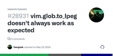 Vimglobtolpeg Doesnt Always Work As Expected · Issue 28931 · Neovimneovim · Github