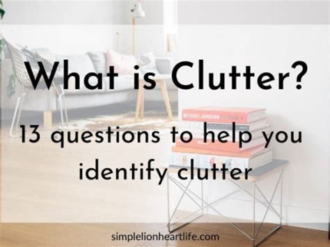 What Is Clutter 13 Questions To Help You Identify Clutter Simple Lionheart Life