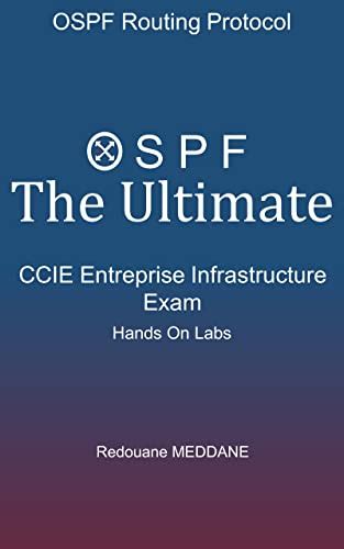 OSPF The Ultimate CCIE Enterprise And Infrastructure Exam Hands On Labs By Redouane Meddane