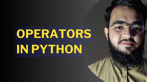 Operators In Python Arithmetic Assignment And Other Types Python For Everyone In Urduhindi