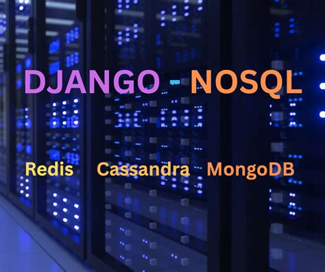 Glinteco Blog Integrate Nosql Database With Django Why How