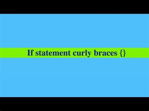 If Statement Curly Braces Youtube