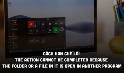 Sửa Lỗi The Action Cannot Be Completed Because The Folder Or A File In